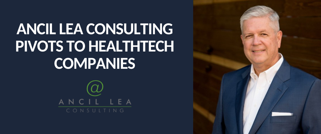 Ancil Lea Consulting pivots to help ‘early stage’ HealthTech Companies ...